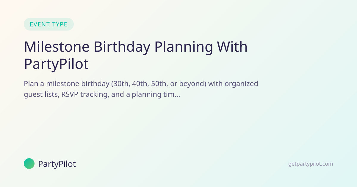 Milestone Birthday Planning With PartyPilot | PartyPilot