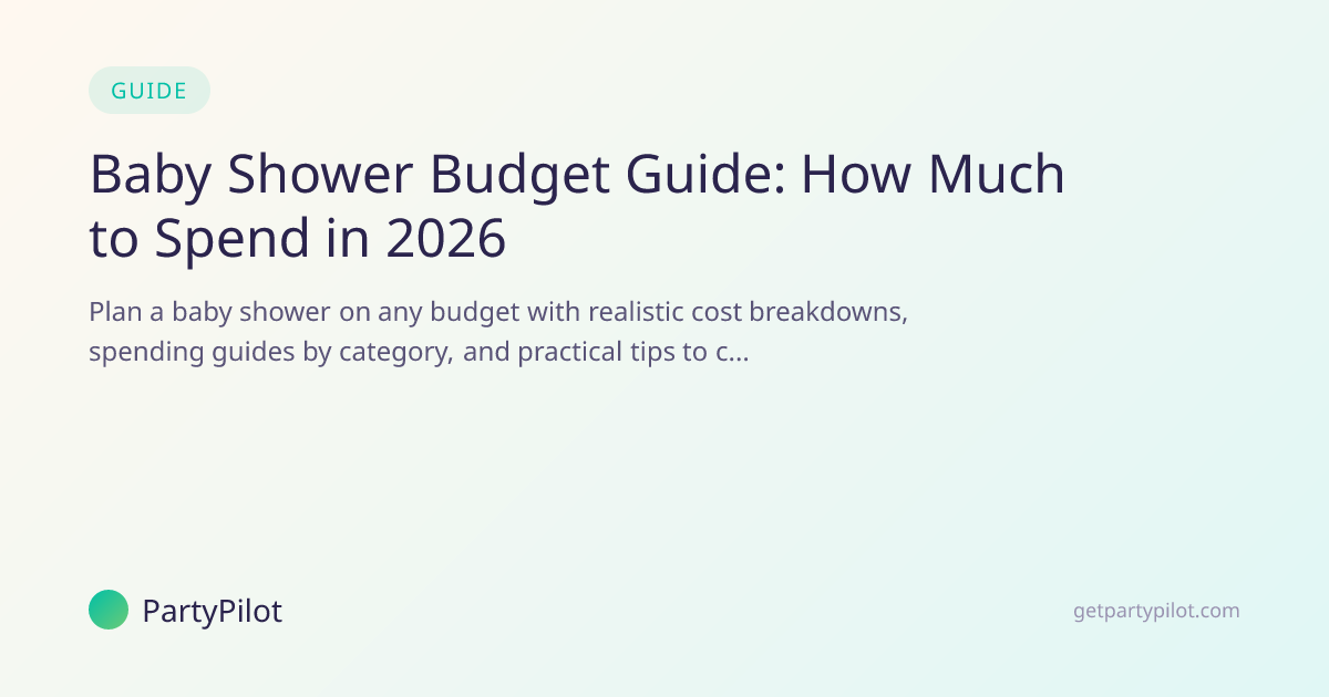 Baby Shower Budget Guide: How Much to Spend in 2026 | PartyPilot