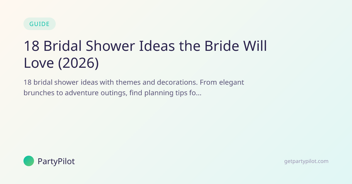 18 Bridal Shower Ideas the Bride Will Love (2026) | PartyPilot