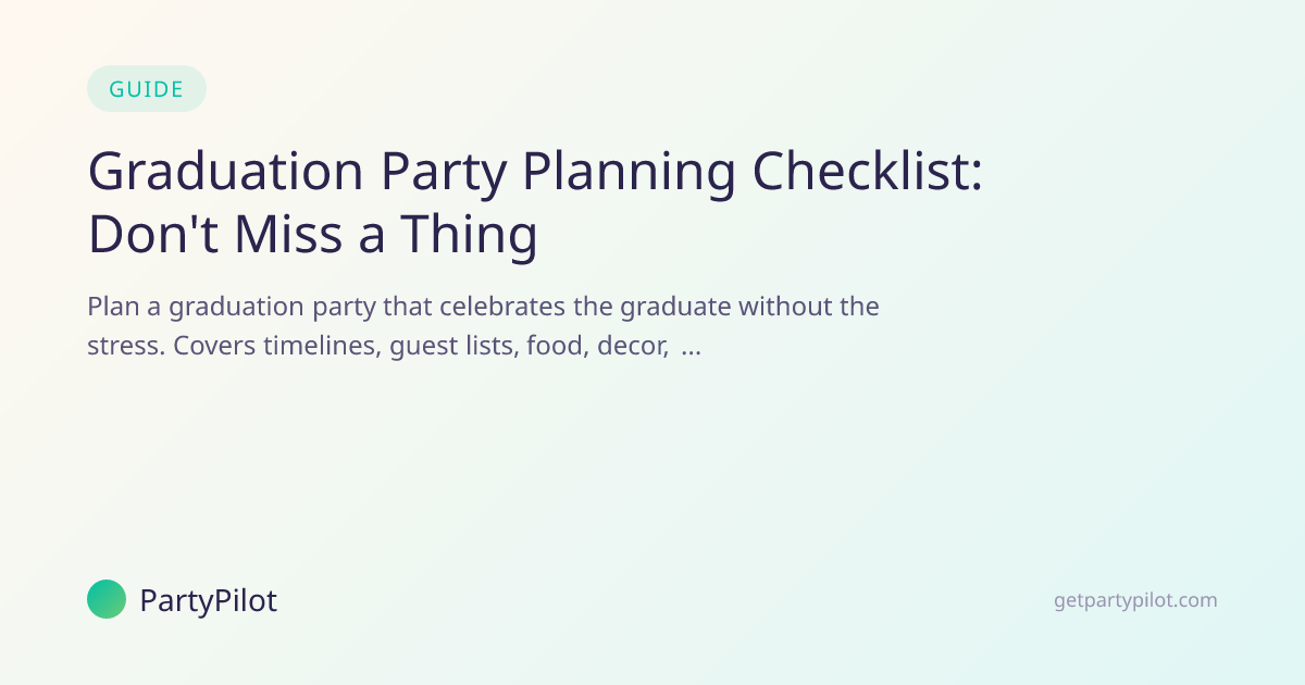 Graduation Party Planning Checklist: Don't Miss a Thing | PartyPilot